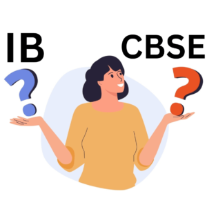IB Board Vs CBSE : Are You On The Right Path For Your Child's Future?